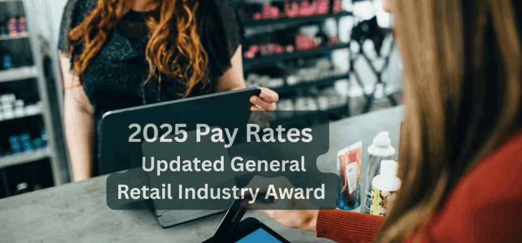 Updated General Retail Industry Award 2025 Pay Rates - Workstem Australia