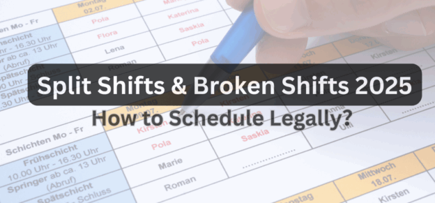 Split Shifts & Broken Shifts 2025: How to Schedule Legally - Workstem ...