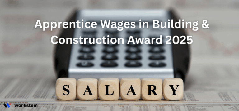 Apprentice Wages in Building & Construction Award 2025 - Workstem Australia