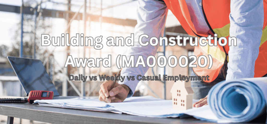 Construction Award 2025: Daily vs Weekly vs Casual- Workstem Australia