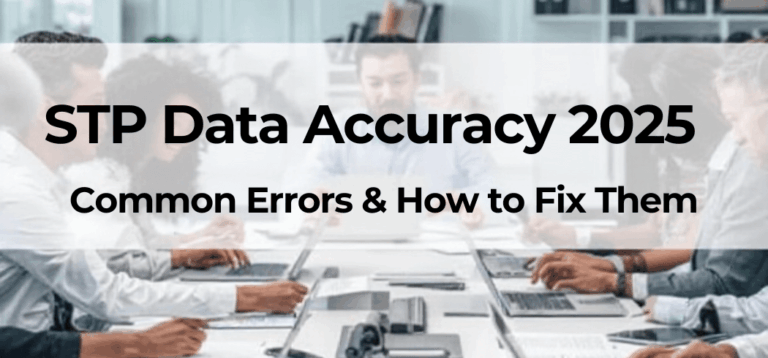 STP Data Accuracy 2025: Common Errors & How to Fix Them - Workstem ...