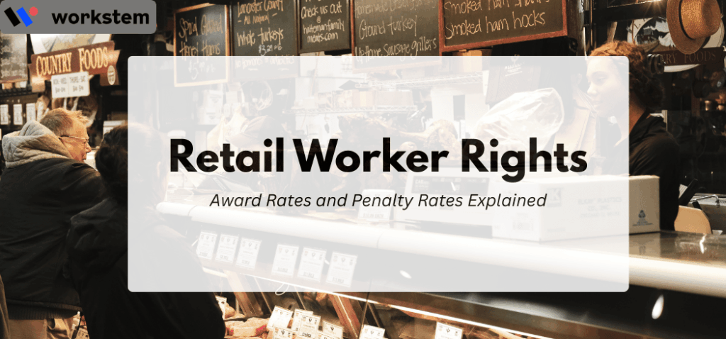 Retail Worker Rights: Award Rates and Penalty Rates Explained ...