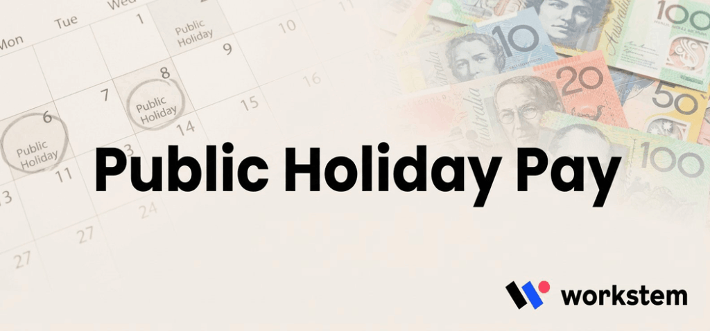 Public Holiday Pay - Workstem Australia